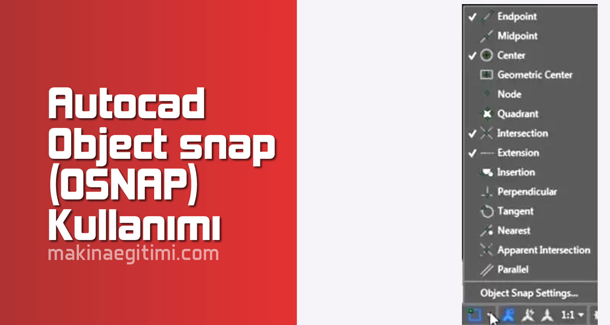 Autocad Object snap (OSNAP) Seçenekleri ve Kullanımı - Makine Eğitimi